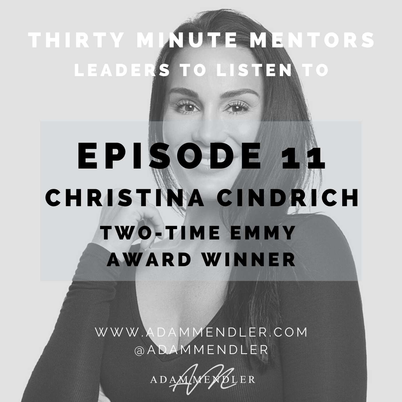 Episode 11: Two-Time Emmy Award Winner Christina Cindrich - Adam Mendler