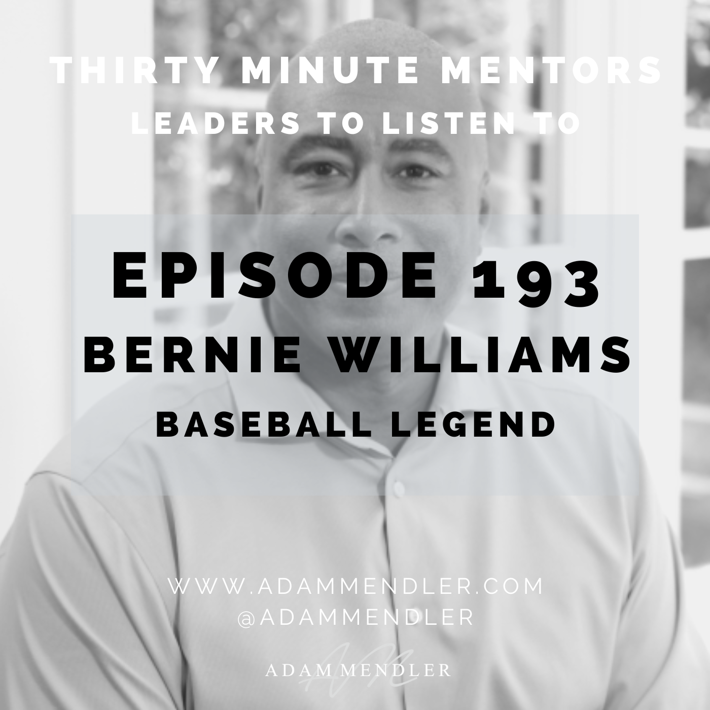 Episode 193: Former Baseball Star Bernie Williams - Adam Mendler